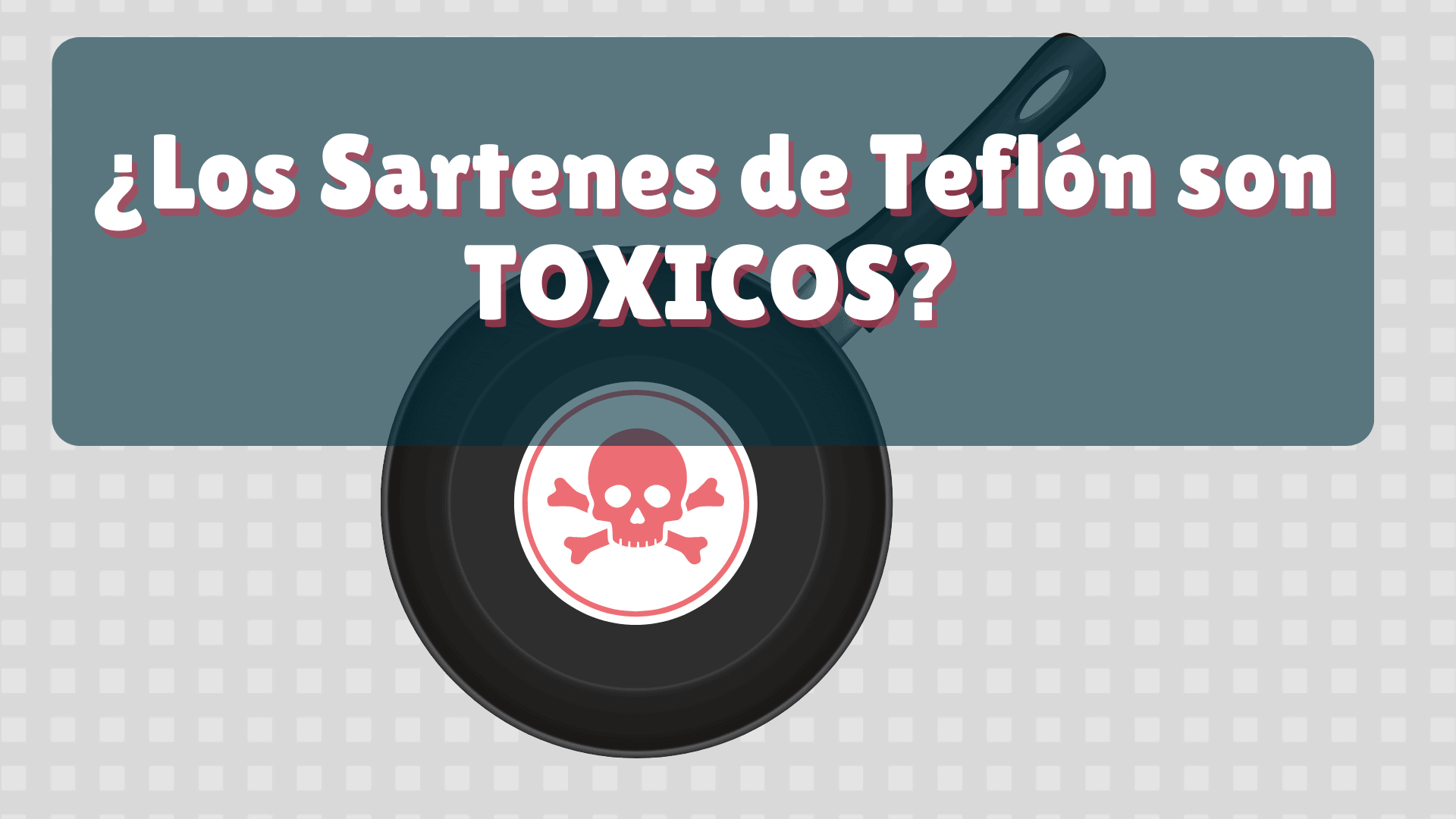 ¿Los Sartenes De Teflón Son Tóxicos?